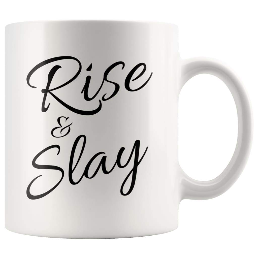 Rise & Slay Mug - She Power Girl Power Mugs | BackyardPeaks